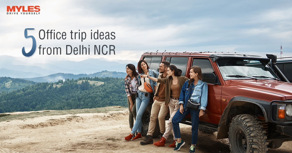 5 Best Office Trip Ideas from Delhi NCR - Myles Car Rental & Subscription