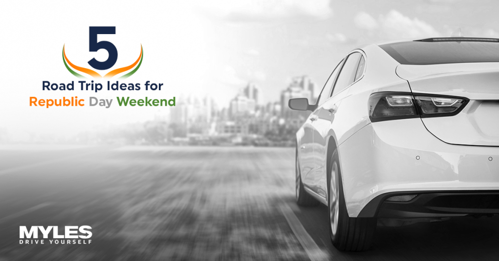 5 Road Trip Ideas for Republic Day Weekend 2019 - Myles Car Rental ...