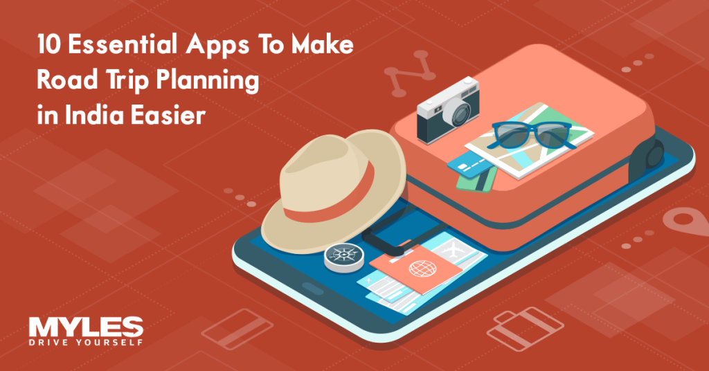 10 Essential Apps That Will Make Your Road Trip Planning in India ...