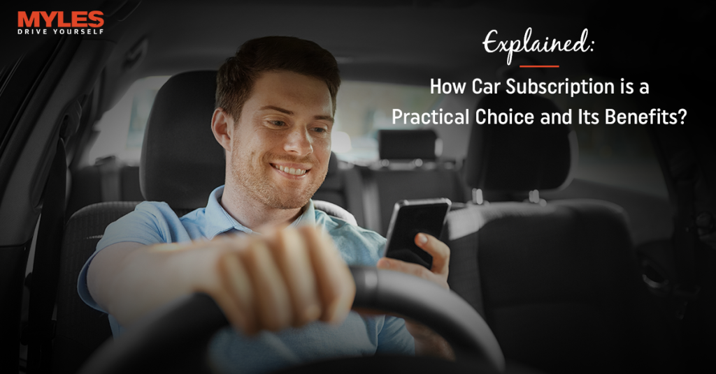 How Car Subscription is the Practical Choice and Its Benefits? - Myles ...