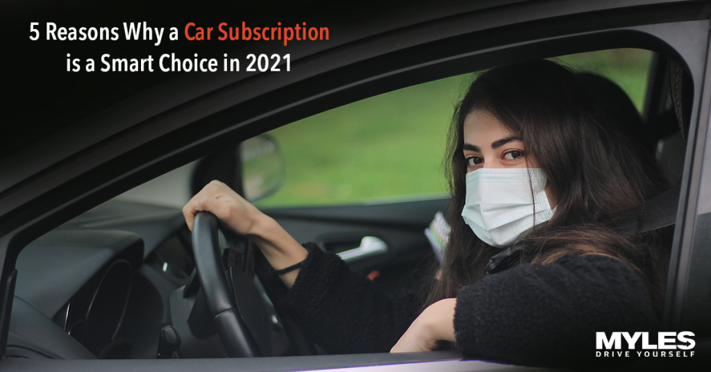5 Reasons Why a Car Subscription is a Smart Choice in 2021 - Myles Car ...