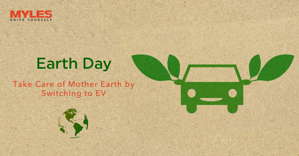 Earth Day: Take Care of Mother Earth by Switching to EV - Myles Car ...
